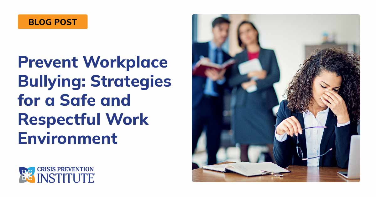 Prevent Workplace Bullying: Strategies for a Safe and Respectful Work ...
