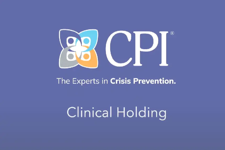 Clinical Holding Training | Crisis Prevention Institute (CPI)