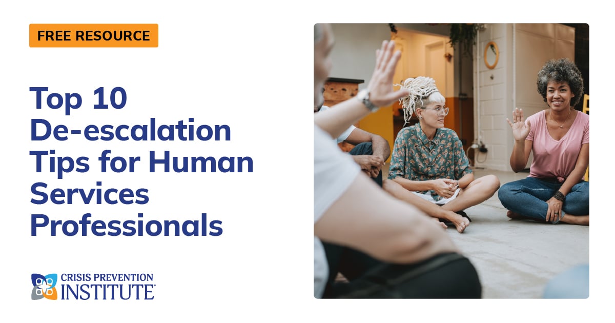 Top 10 De-escalation Tips for Human Services Professionals | Crisis Prevention Institute (CPI)