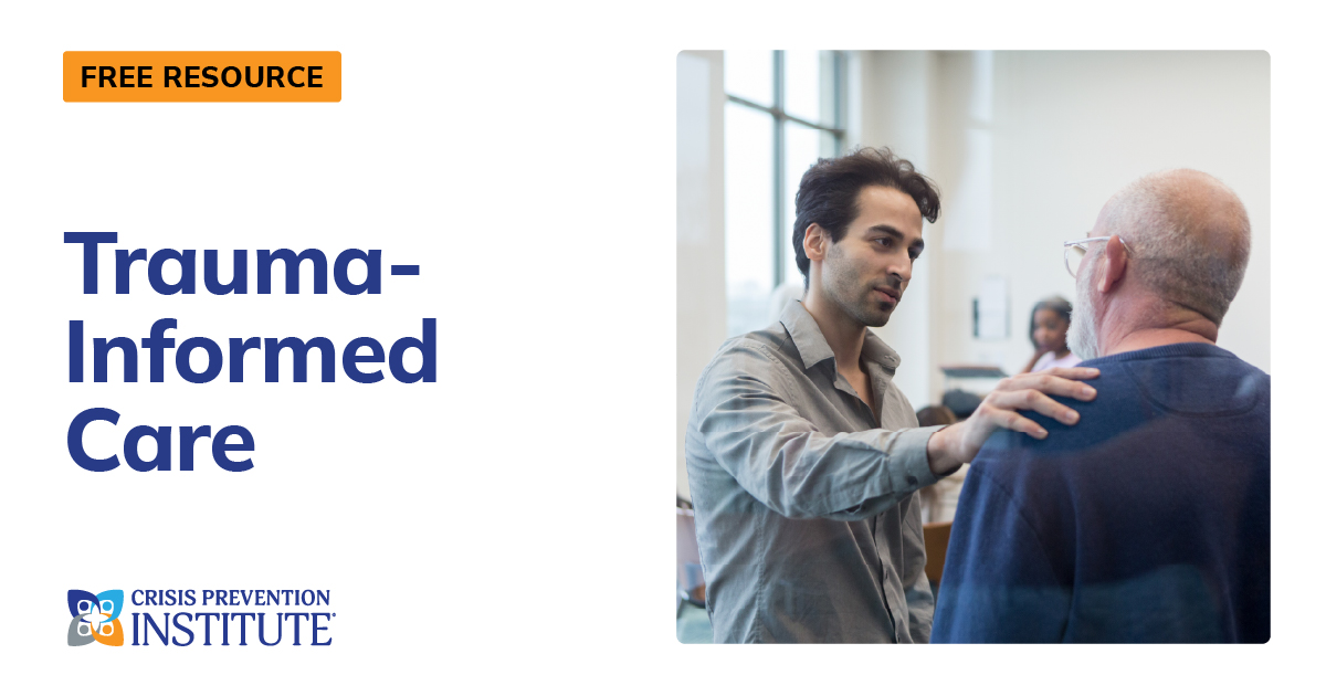 Trauma-Informed Care Resources Guide | Crisis Prevention Institute (CPI)