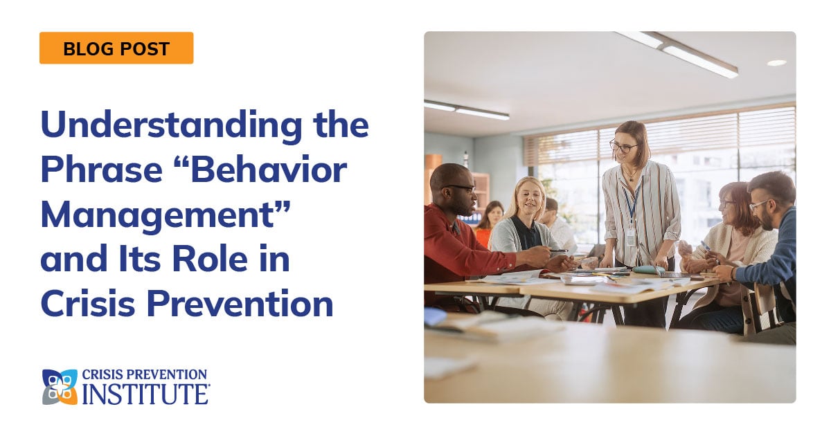 Understanding the Phrase “Behavior Management” and Its Role in Crisis ...