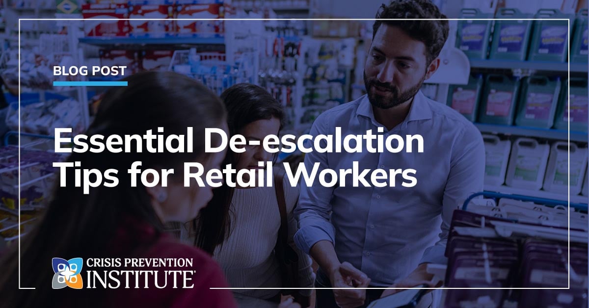 Essential De-escalation Tips for Retail Workers | Crisis Prevention ...
