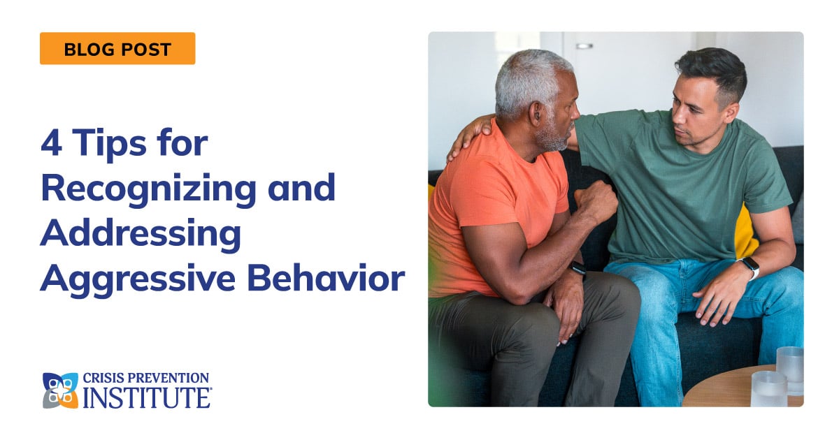 4 Tips for Recognizing and Addressing Aggressive Behavior | Crisis ...