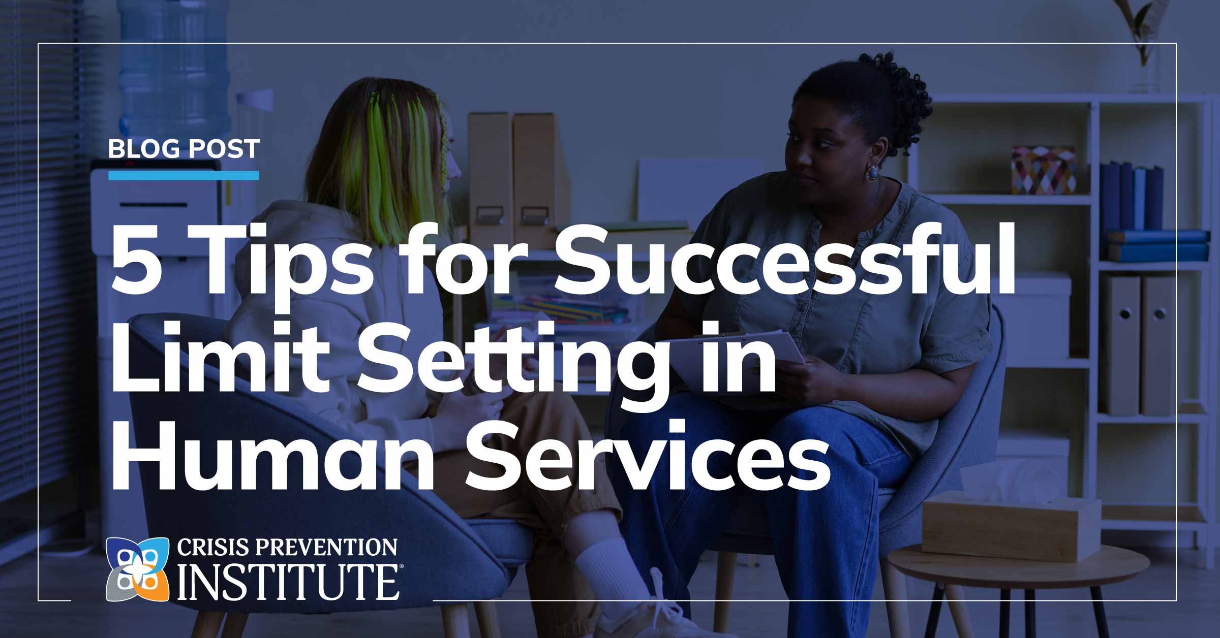 5 Tips for Successful Limit Setting in Human Services | Crisis ...