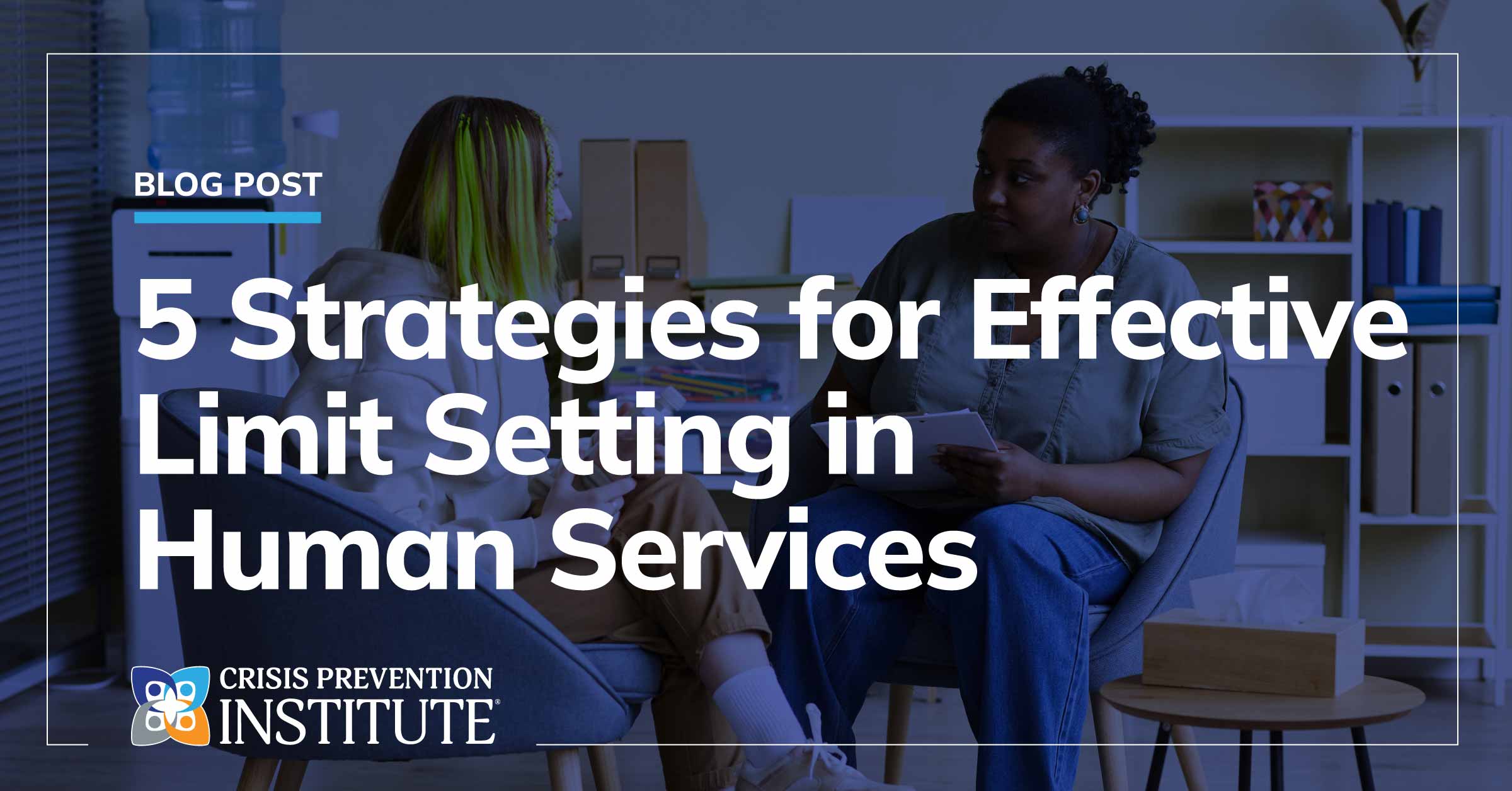 5 Strategies for Effective Limit Setting in Human Services | Crisis ...