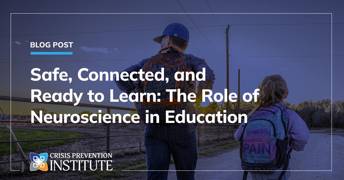 Safe, Connected and Ready to Learn: The Role of Neuroscience in ...
