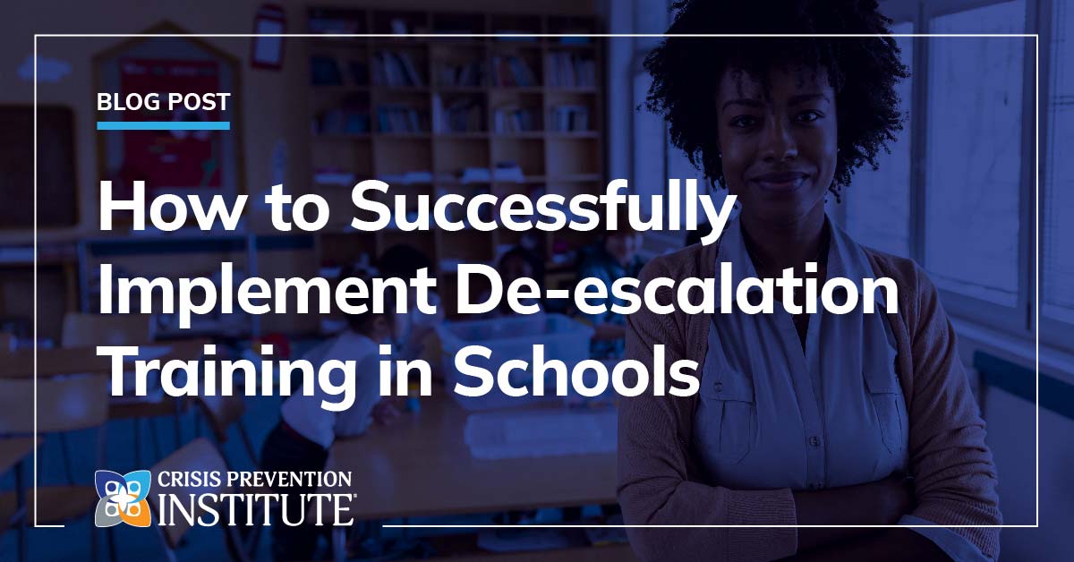 How to Successfully Implement De-escalation Training in Schools ...