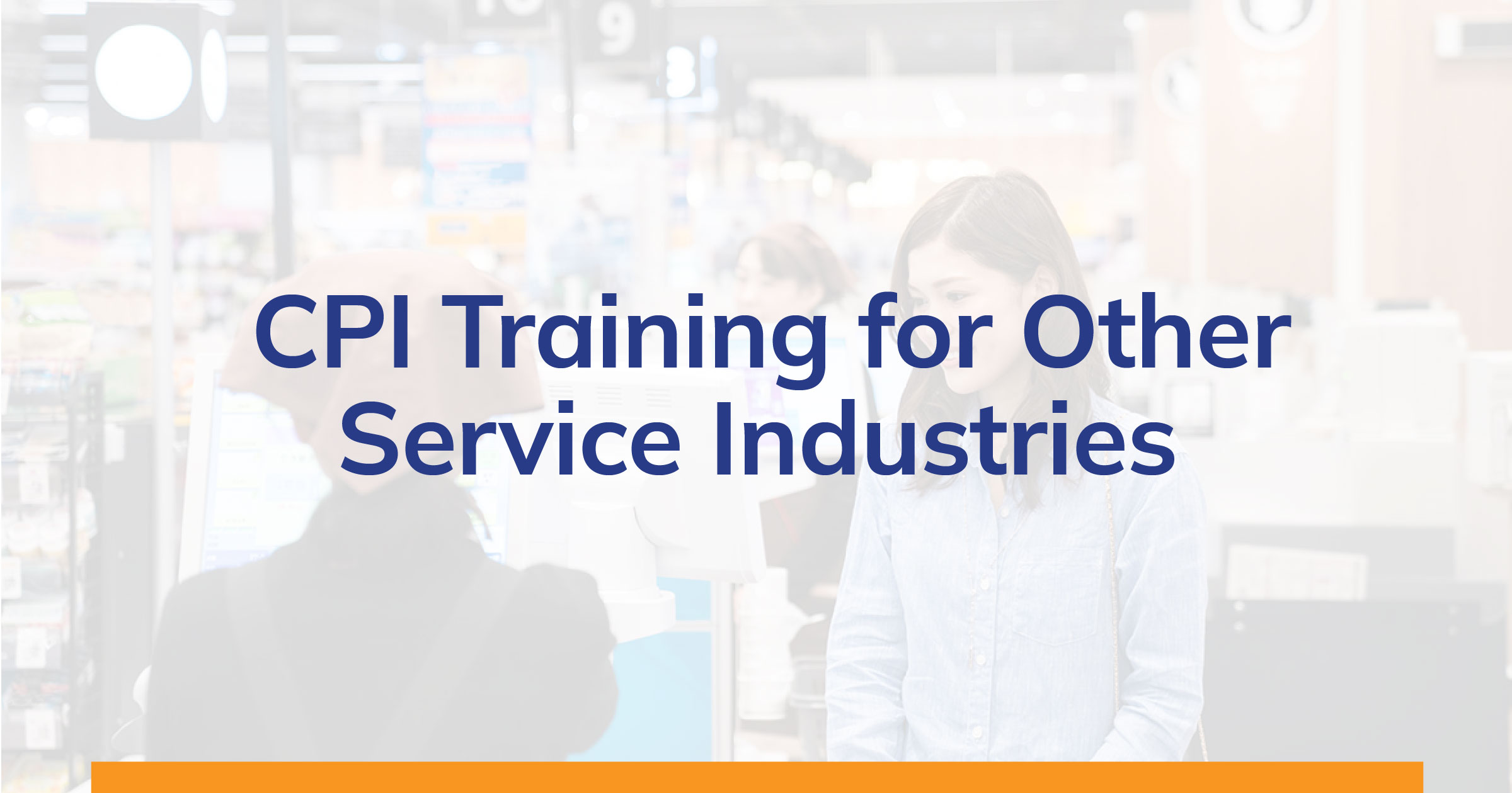 CPI Training for Other Service Industries | Crisis Prevention Institute (CPI)