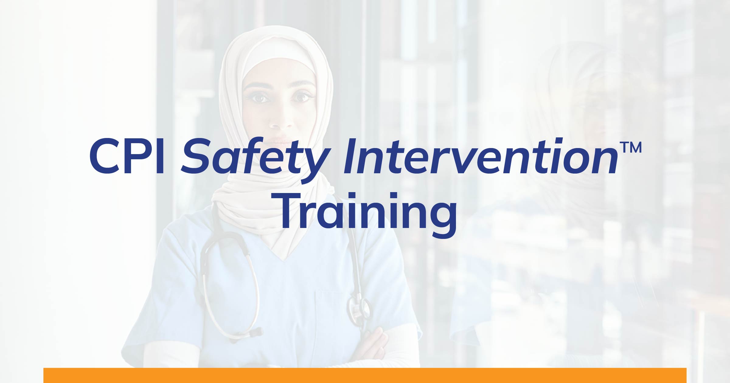 Safety Intervention Foundation Training | Crisis Prevention Institute (CPI)