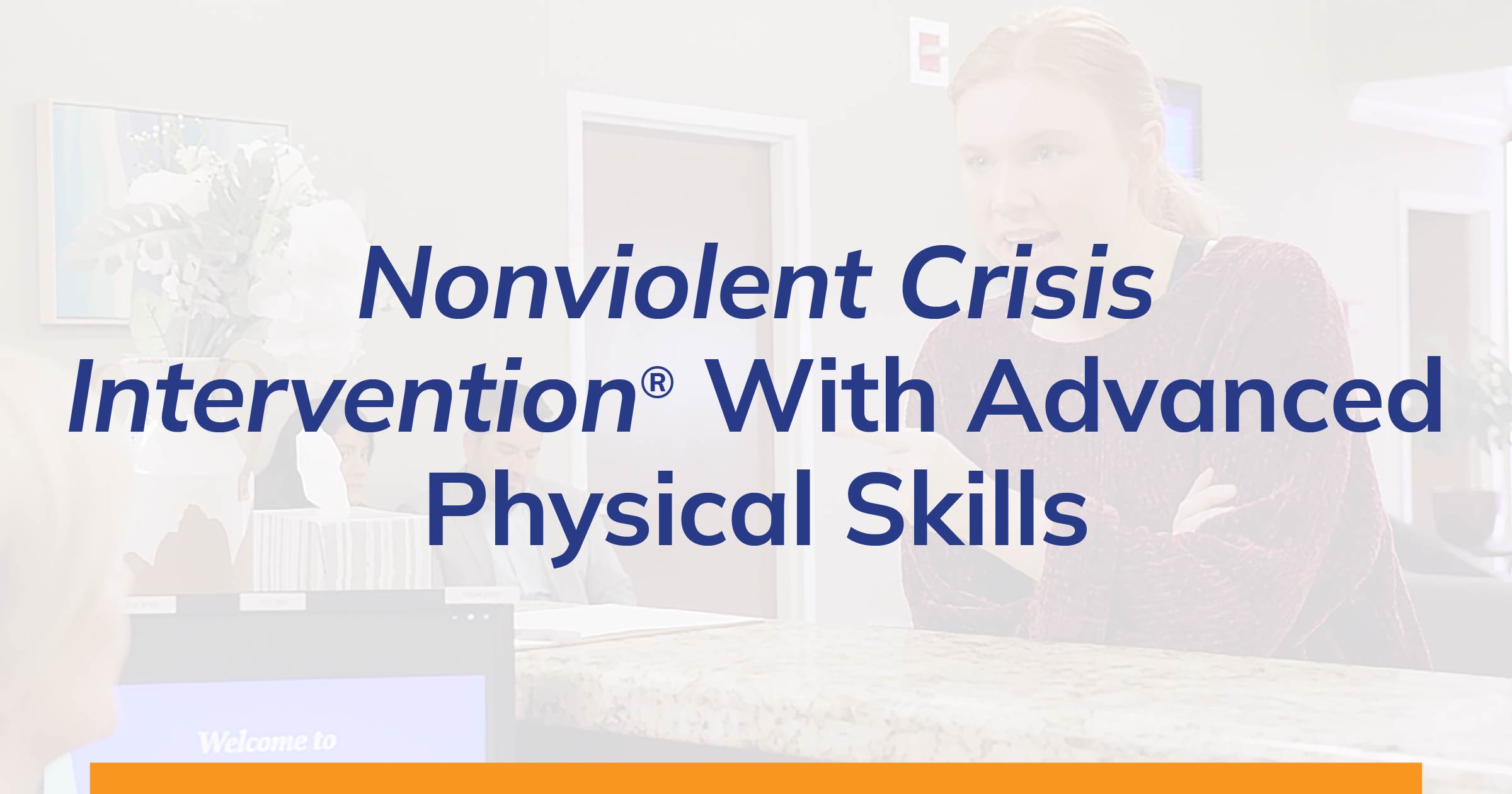 Nonviolent Crisis Intervention With Advanced Physical Skills | Training | Crisis Prevention ...