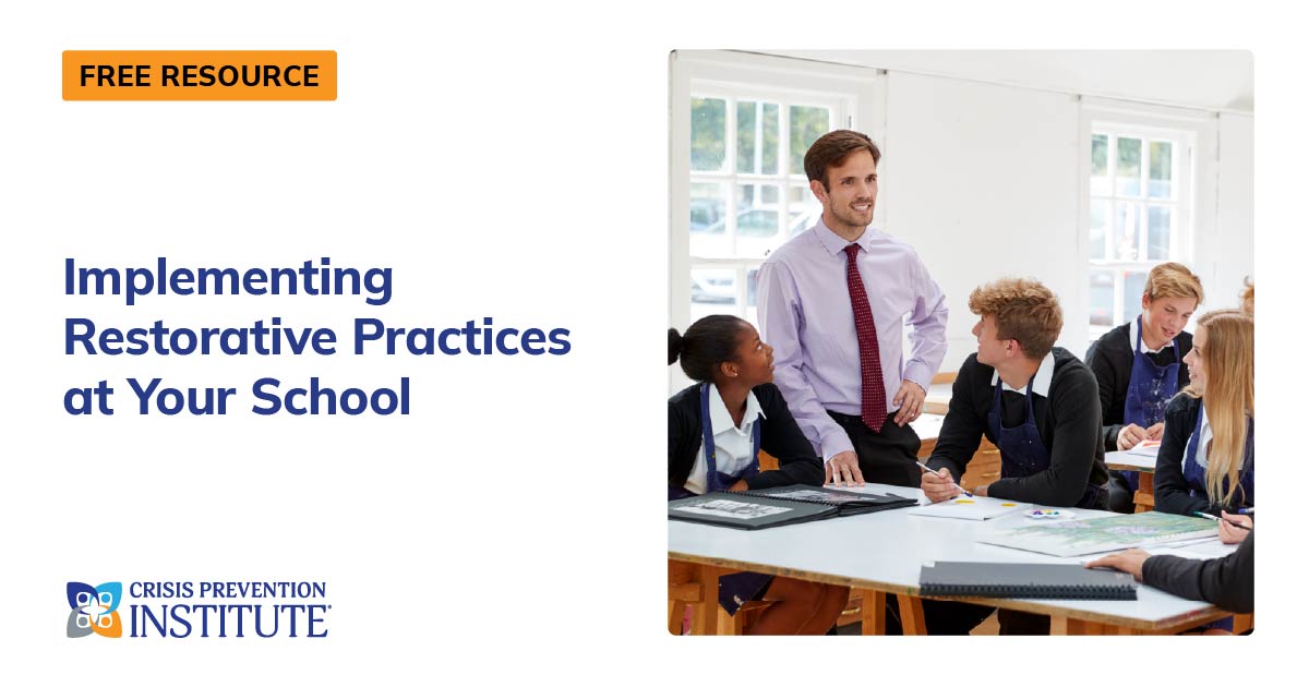 Implementing Restorative Practices at Your School | Crisis Prevention Institute (CPI)