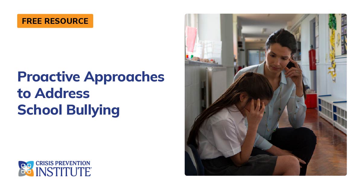 Proactive Approaches to Address School Bullying | Crisis Prevention ...